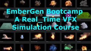 EmberGen Bootcamp A Real_Time VFX Simulation Course