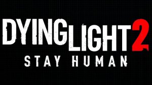 Dying Light 2 Stay Human