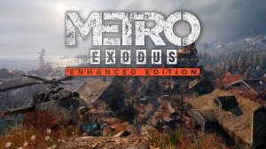 Metro Exodus┃Прохождение