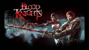 Прохождение Full HD: Blood Knights (2013)