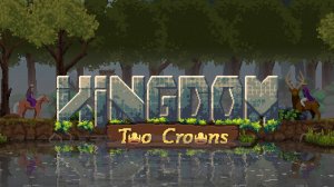 Kingdom Two Crowns┃КООПЕРАТИВ