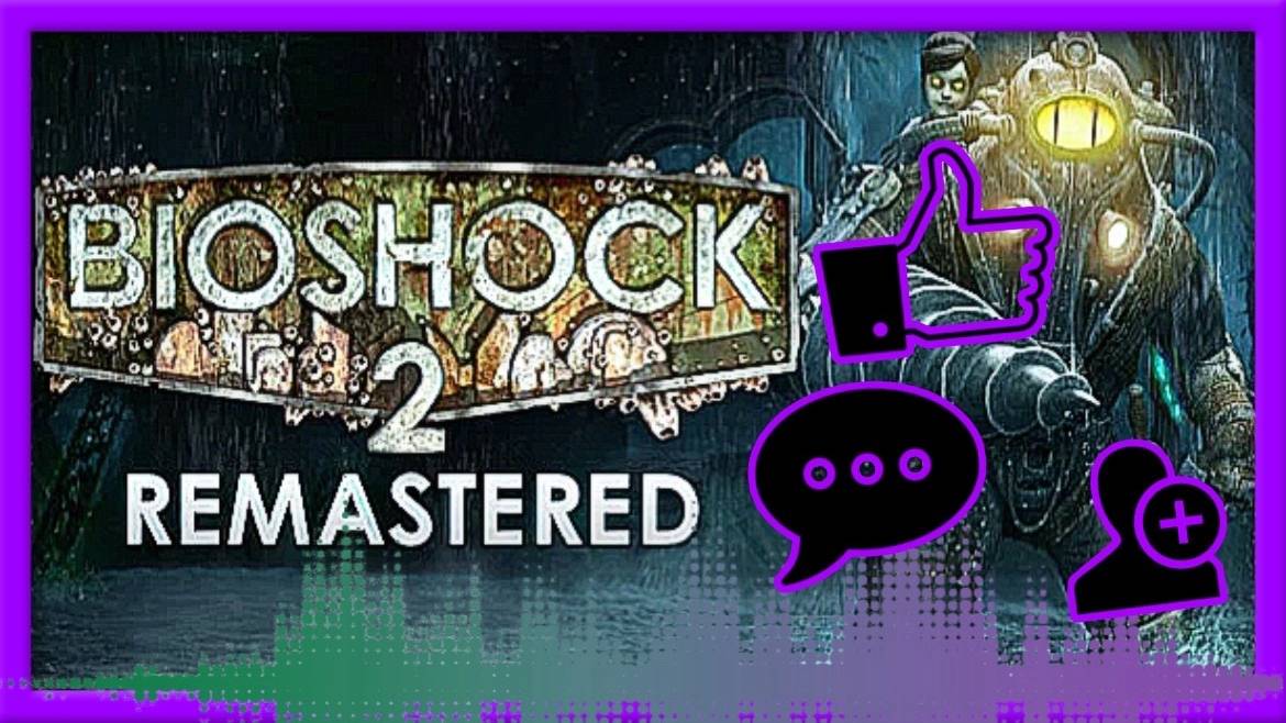 BioShock 2 Remastered + Minerva′s Den