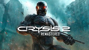 Crysis 2 Remastered┃Прохождение