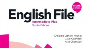 English file 4th Edition Intermediate Plus