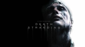 Death Stranding _ Прохождение