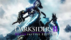 DARKSIDERS 2. DEATHINITIVE EDITION