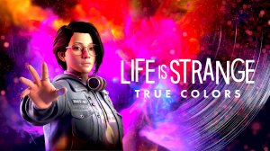 🔵Life Is Strange: True Colors🔵ПРОХОЖДЕНИЕ НА РУССКОМ🔵PC🔵(ЗАВЕРШЕНО)