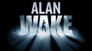 Alan Wake - Прохождение