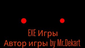 EXE Игры Автор игры by Mr.Dekart (Mr.Dekart Перезалив)