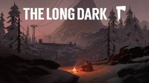 The Long Dark.