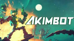 Прохождение Akimbot