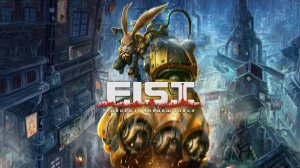 F.I.S.T.: Forged In Shadow Torch