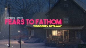 Fears To Fathom: Woodbury Getaway