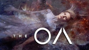 Сериал ОА - все серии | The OA