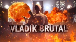 Vladik Brutal