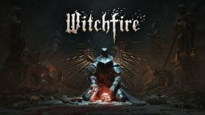 Witchfire (ведьмин огонь)