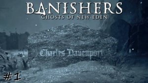 Banishers: Ghosts of New Eden - Прохождение