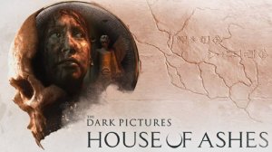 The Dark Pictures: House of Ashes