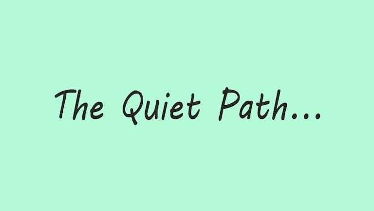 The Quiet Path