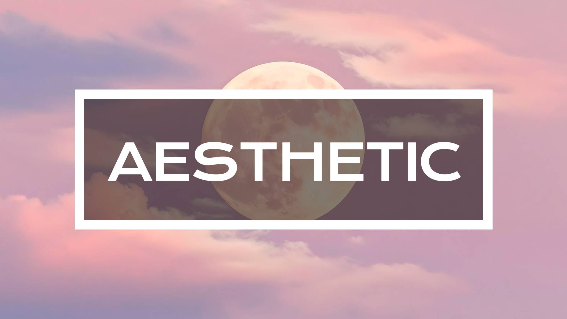 AESTHETIC