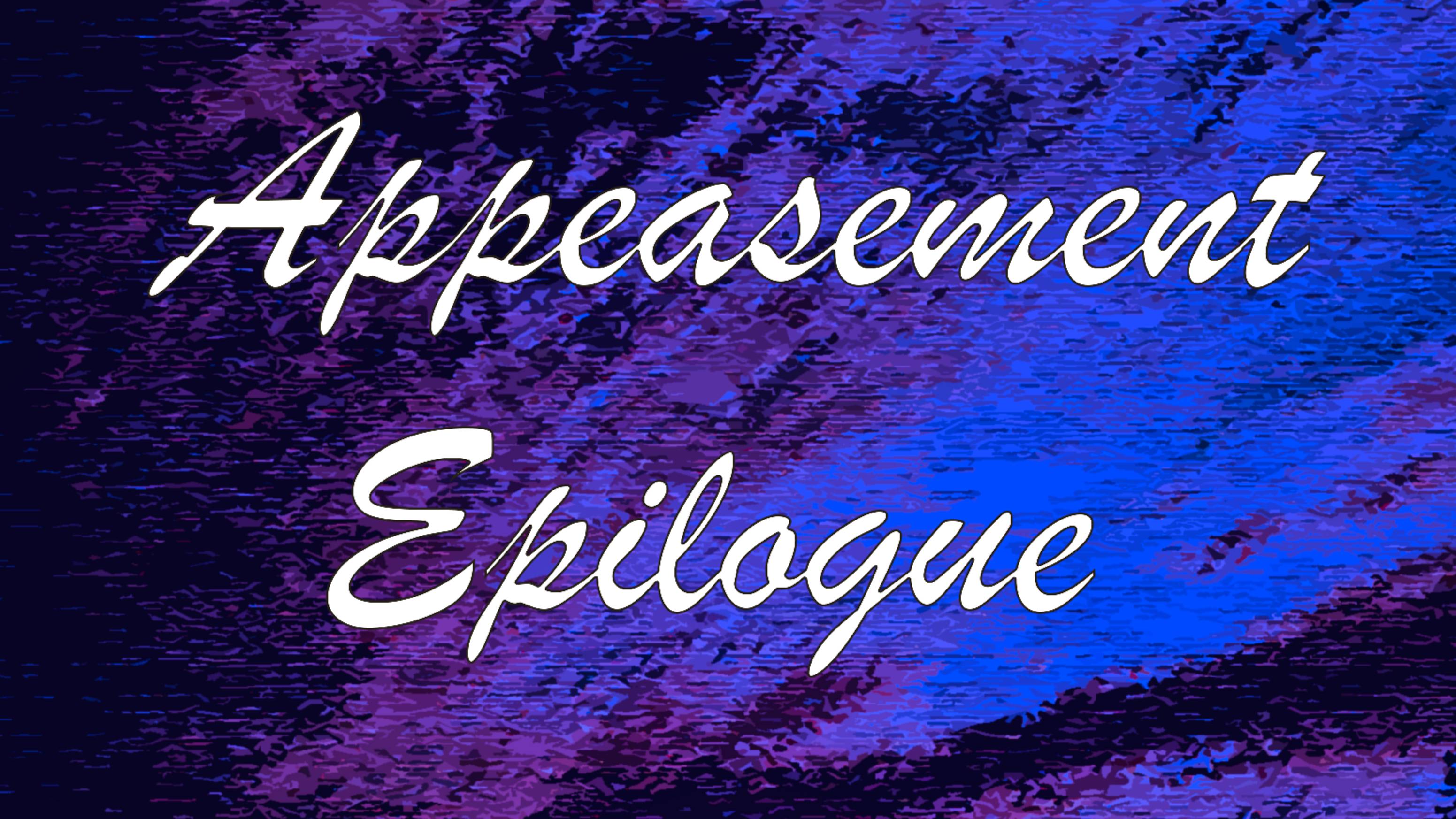 70 - Appeasement. Epilogue