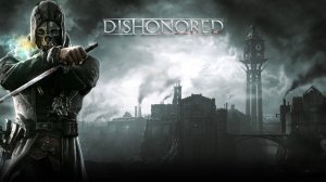 Dishonored (9 October 2012)