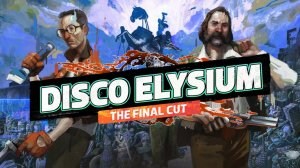 Disco Elysium прохождение