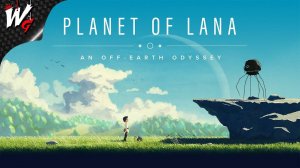 Planet of Lana (Планета Лана) Прохождение на Русском [PC]