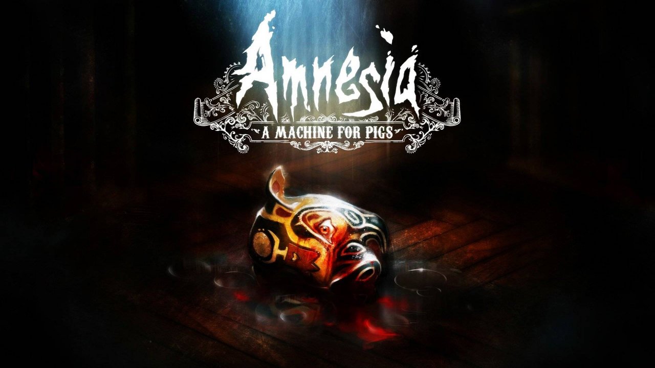 Amnesia: A Machine for Pigs