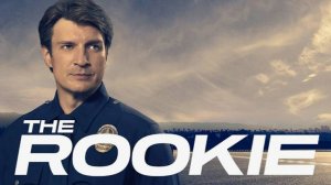 Сериал Новичок - 1 сезон / The Rookie