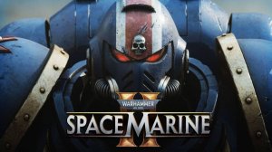 Warhammer 40,000: Space Marine 2