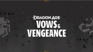 Dragon Age: Vows and Vengeance