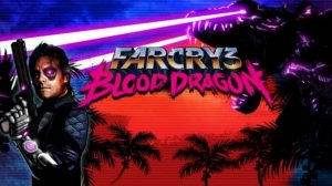 Прохождение Far Cry Blood Dragon (100%)