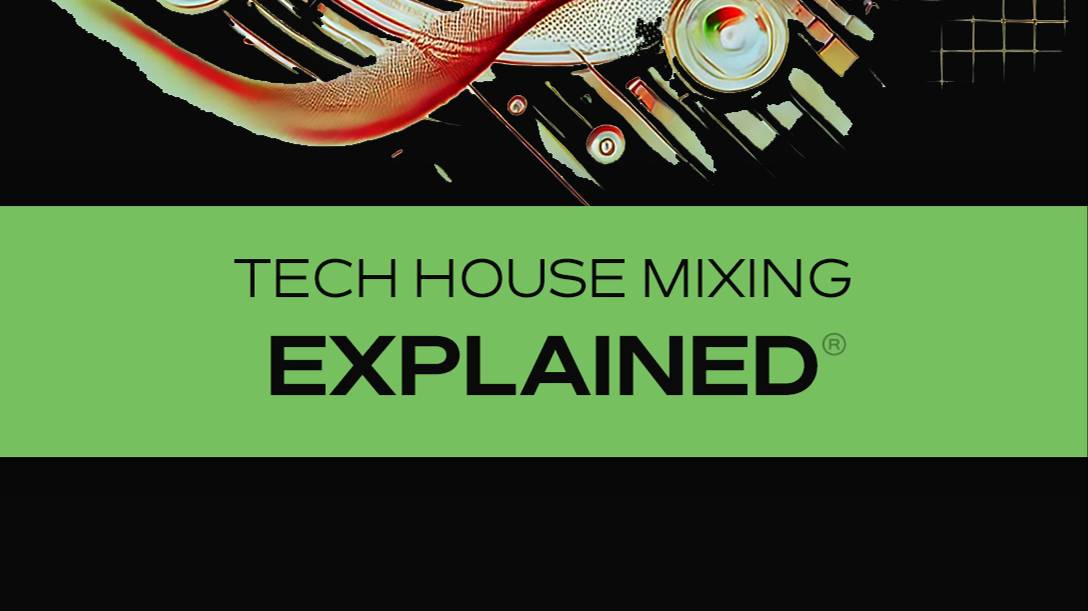 Groove3 Tech House Mixing Explained