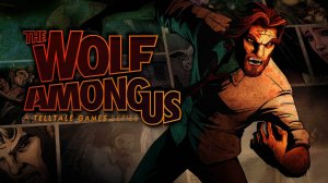 THE WOLF AMONG US / ВОЛК СРЕДИ НАС