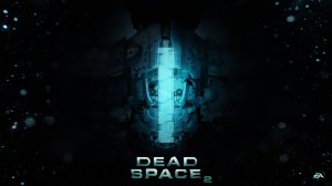 Dead Space 2 Прохождение