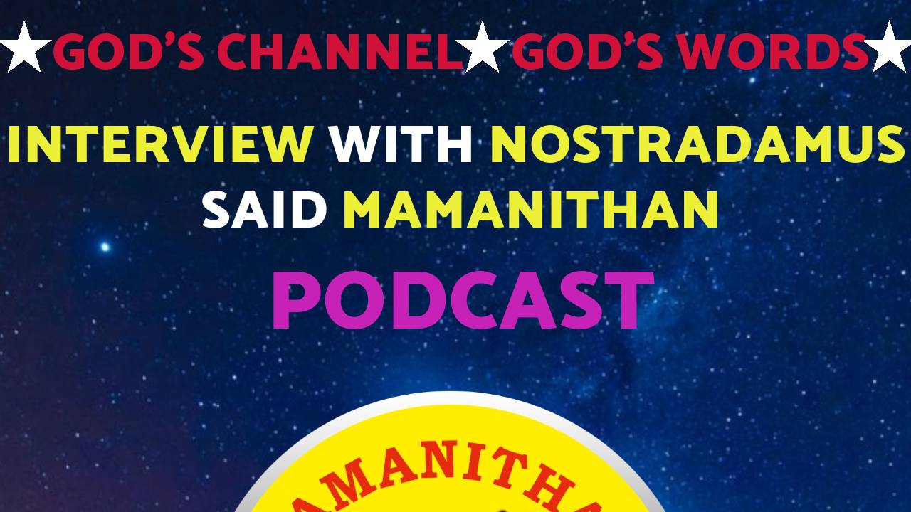 INTERVIEW WITH NOSTRADAMUS SAID MAMANITHAN