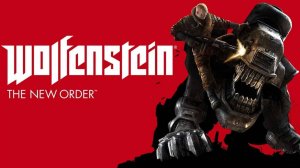 Wolfenstein: The New Order Прохождение