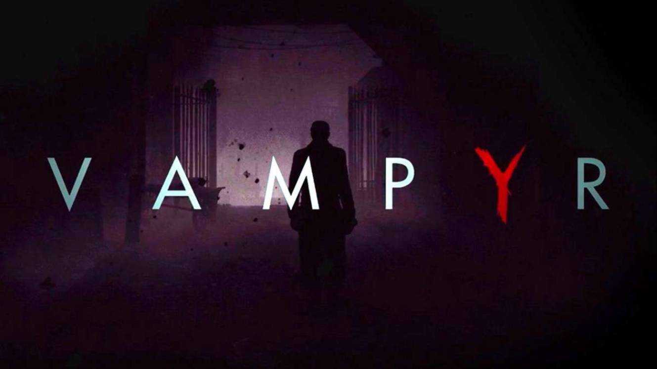 Vampyr прохождение