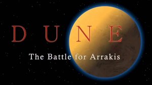Dune. The Battle for Arrakis