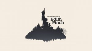 · What Remains of Edith Finch ·