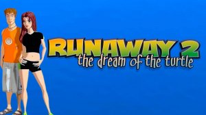 Runaway 2 - The Dream of the Turtle 2006 ознакомление под музыку