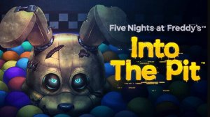 Five Nights at Freddy’s: Into the Pit