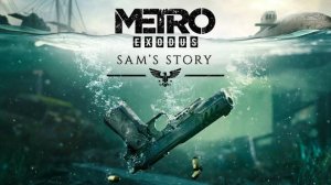 Stream - Metro Exodus - DLC  Sam′s Story
