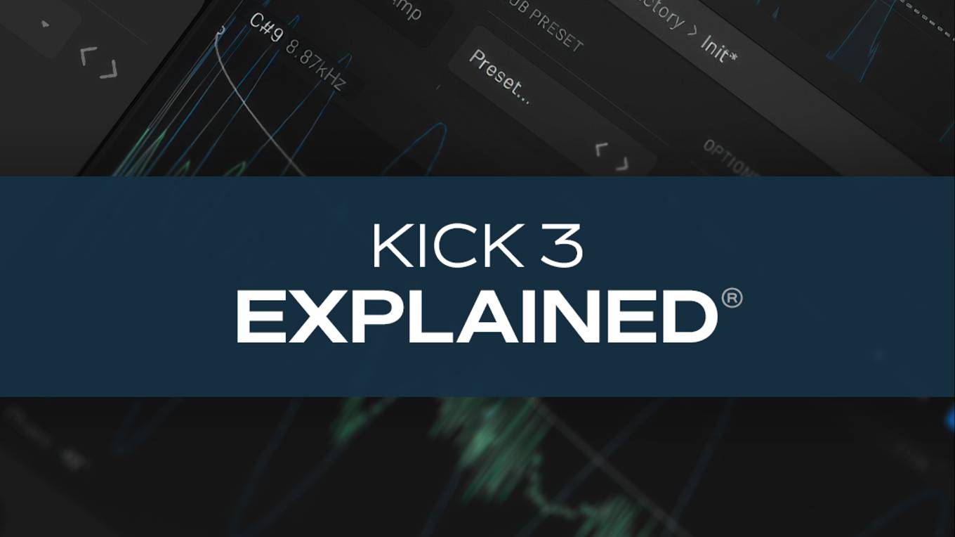 Groove3 Kick 3 Explained