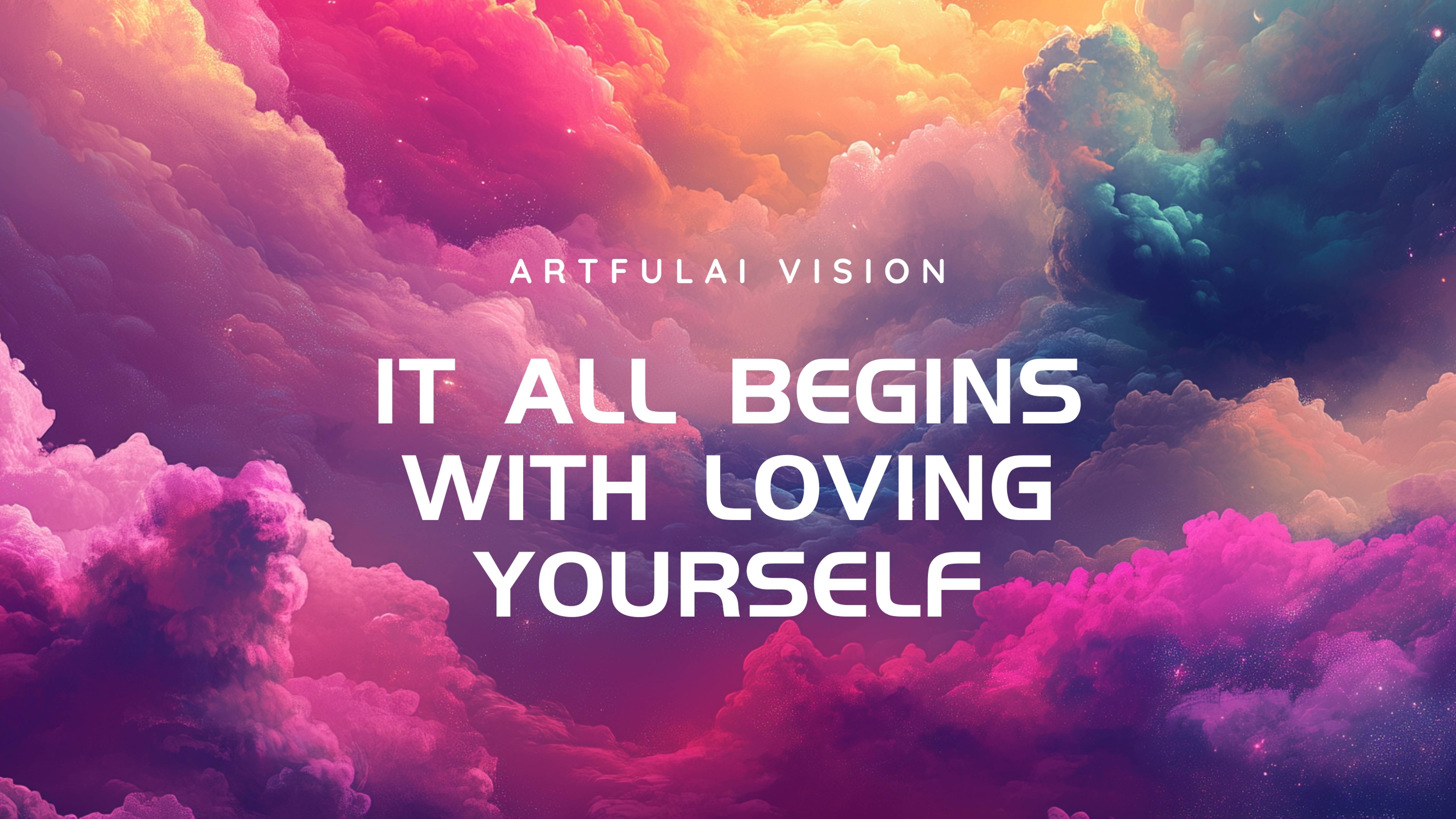 It All Begins with Loving Yourself - Arftulai_Vision - Официальный альбом