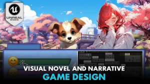 UE5 | Visual Novel and Narrative Game Design видео уроки Визуальная Новелла в Unreal Engine 5