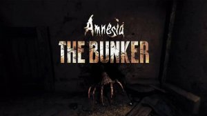 Amnesia: The Bunker Прохождение
