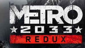 Metro 2033 Redux  (игрофильм-серия) HD 60FPS