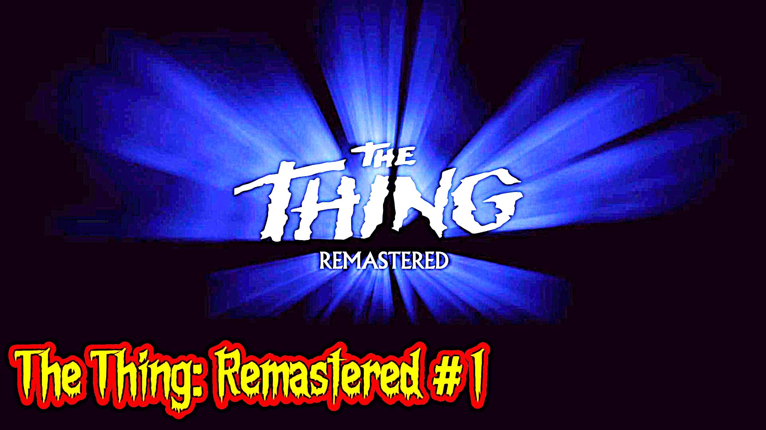 The Thing: Remastered прохождение с русской озвучкой